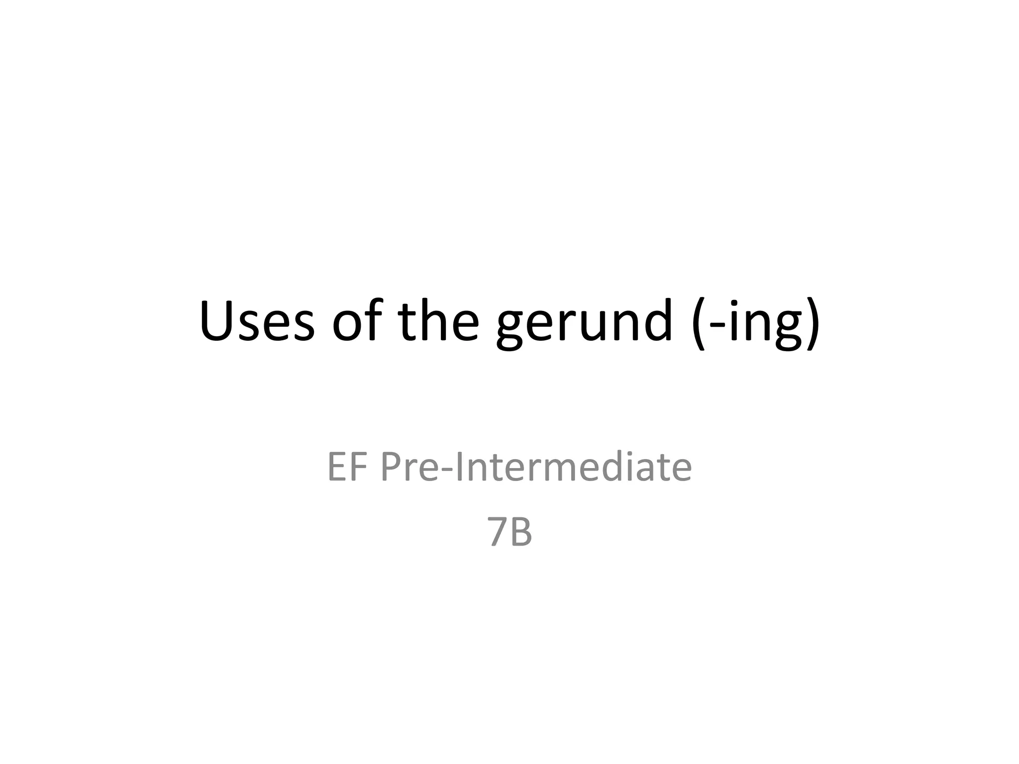 Uses of the gerund (-ing) | PPTX