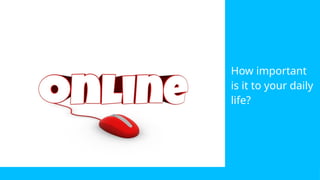 Uses of the Internet, Online Systems, and Platforms.pptx