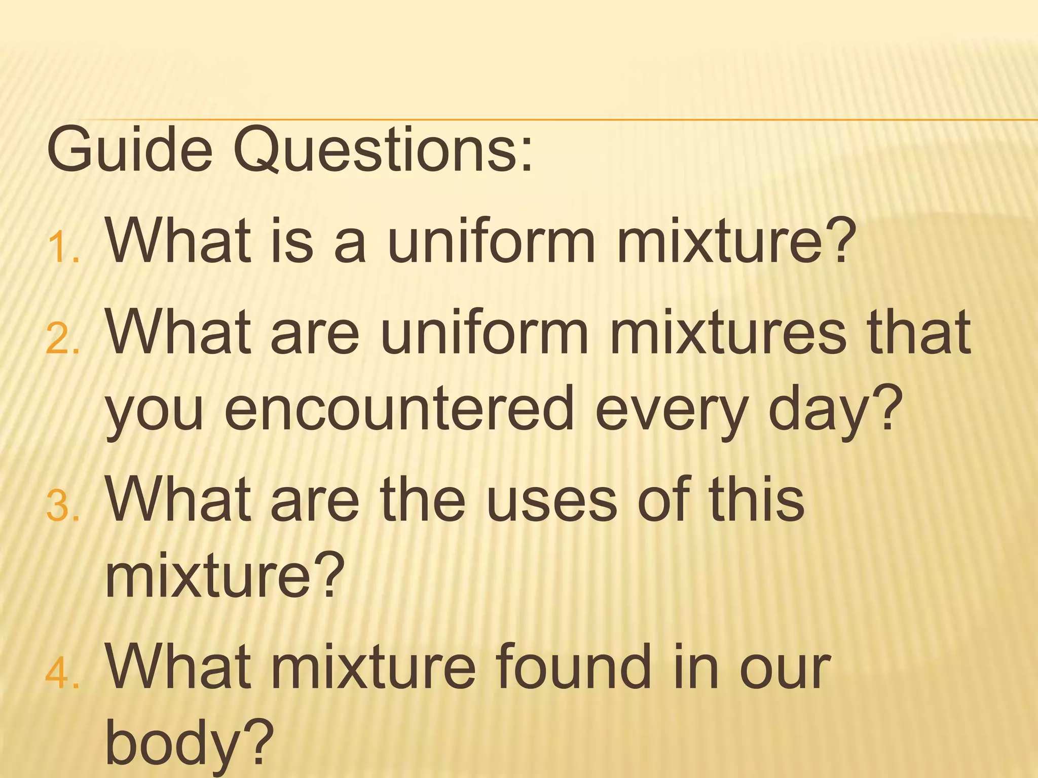 Uses of uniform mixtures | PPTX