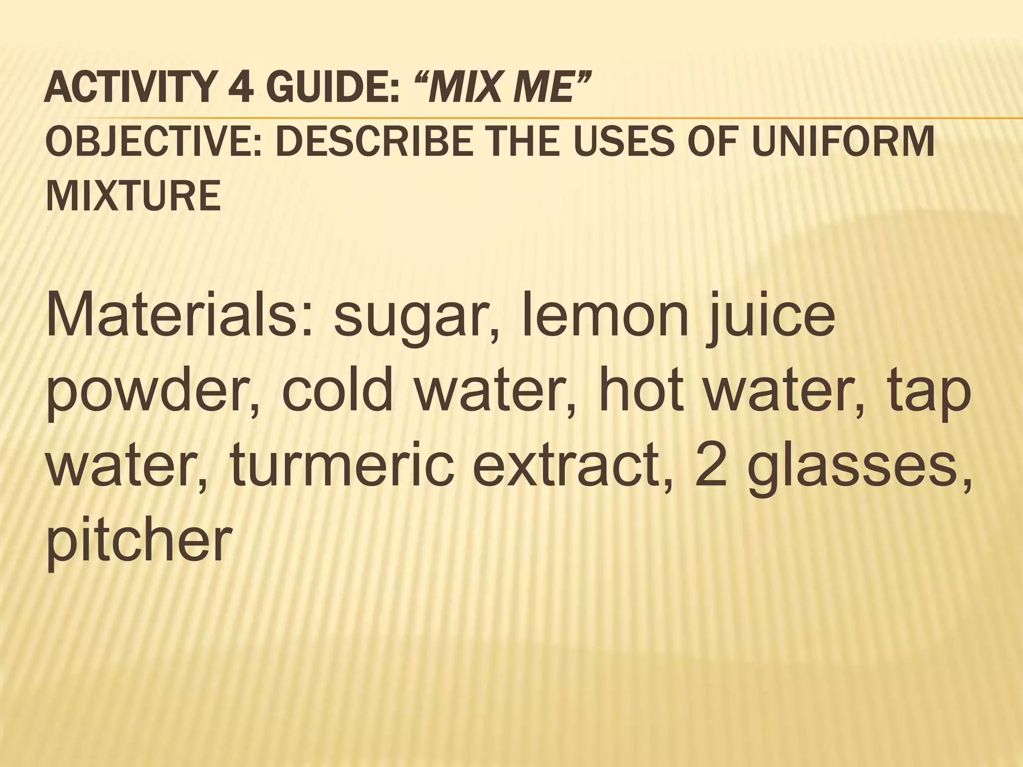Uses of uniform mixtures | PPTX