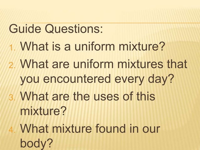 Uses of uniform mixtures | PPTX