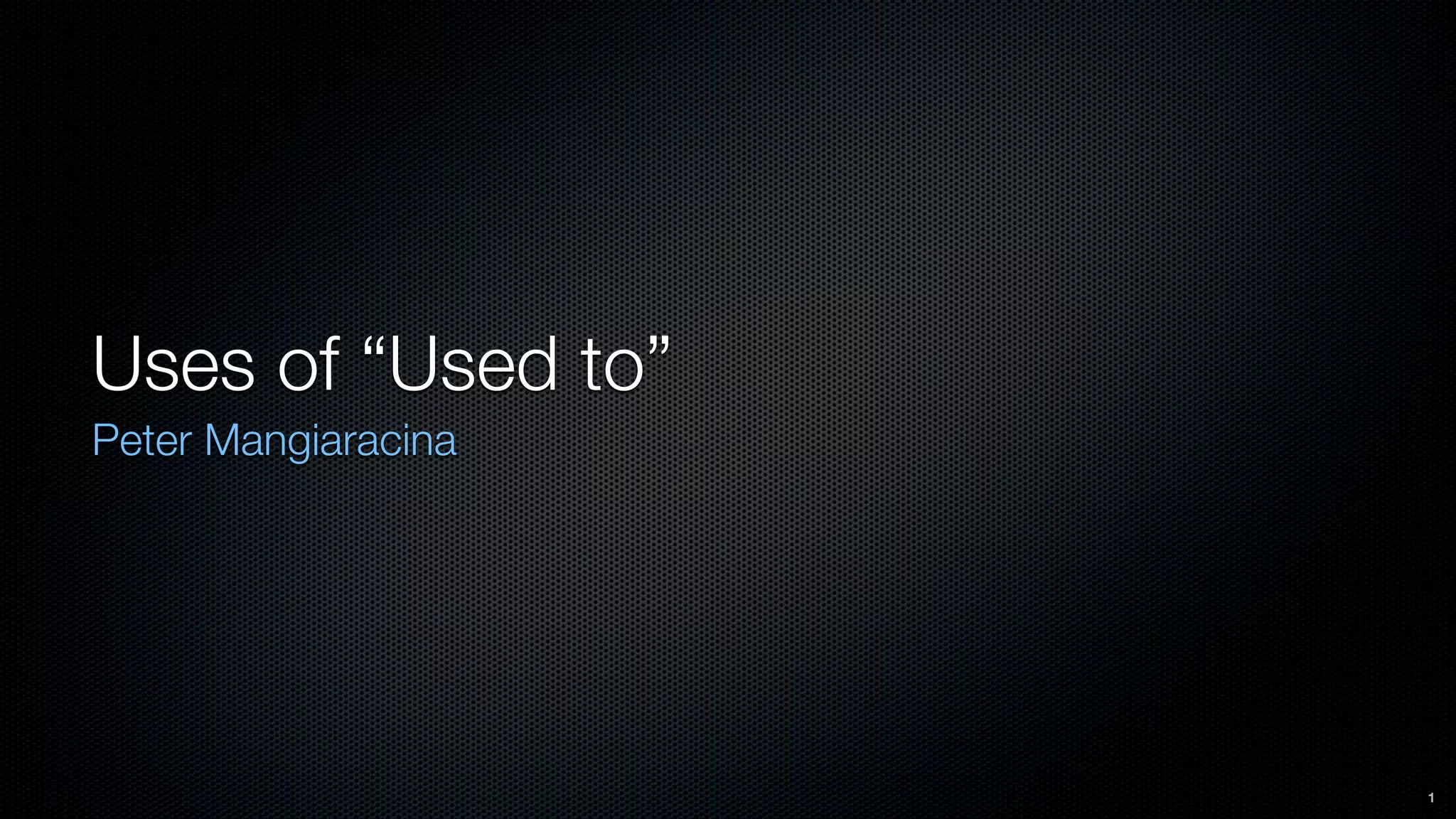 The Uses of Used to | PPT