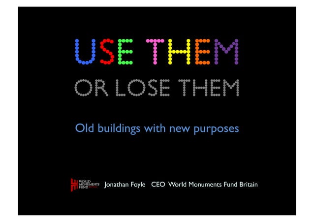 Use Them or Lose Them: Old buildings with new purposes | PPT