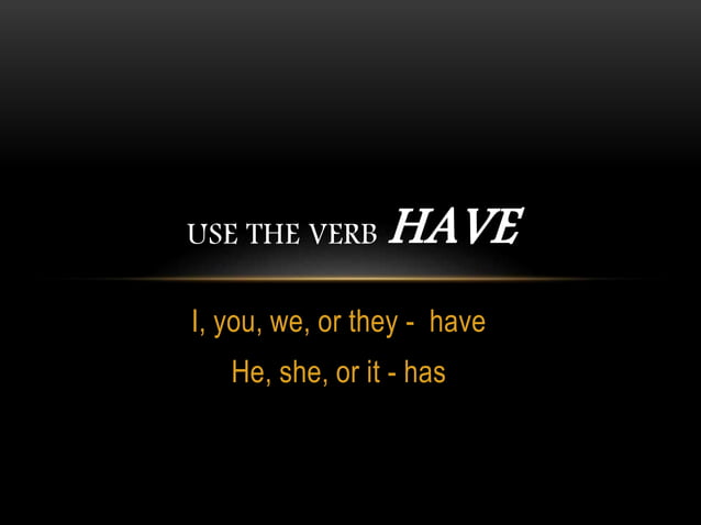 Use the verb have | PPTX