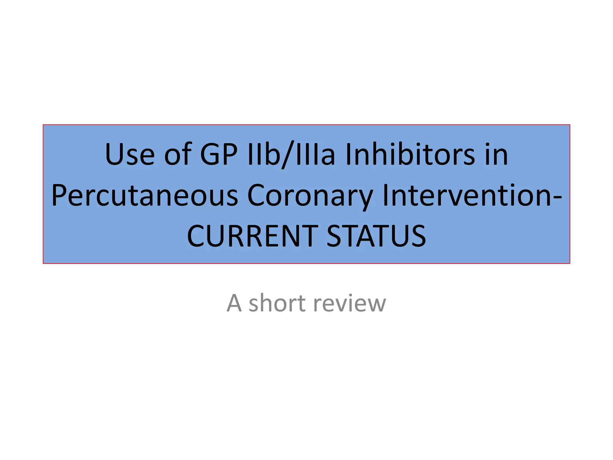current status of GP2B3A inhibitors in PCI | PPTX