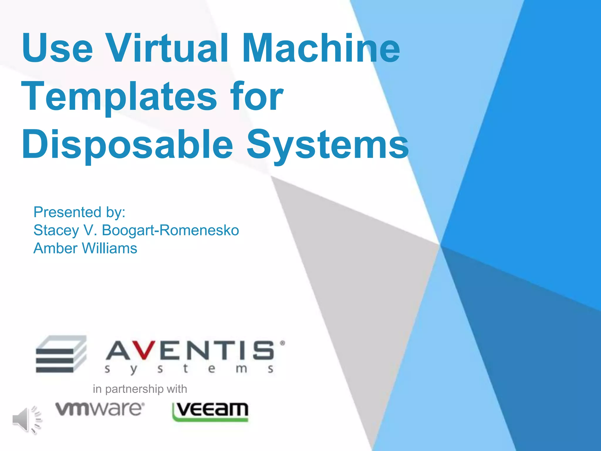Use Virtual Machine Templates for Disposable Systems | PPT
