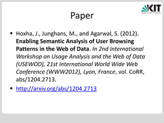 Semantic Analysis of User Browsing Patterns in the Web of Data @USEWOD, WWW2012 | PPT