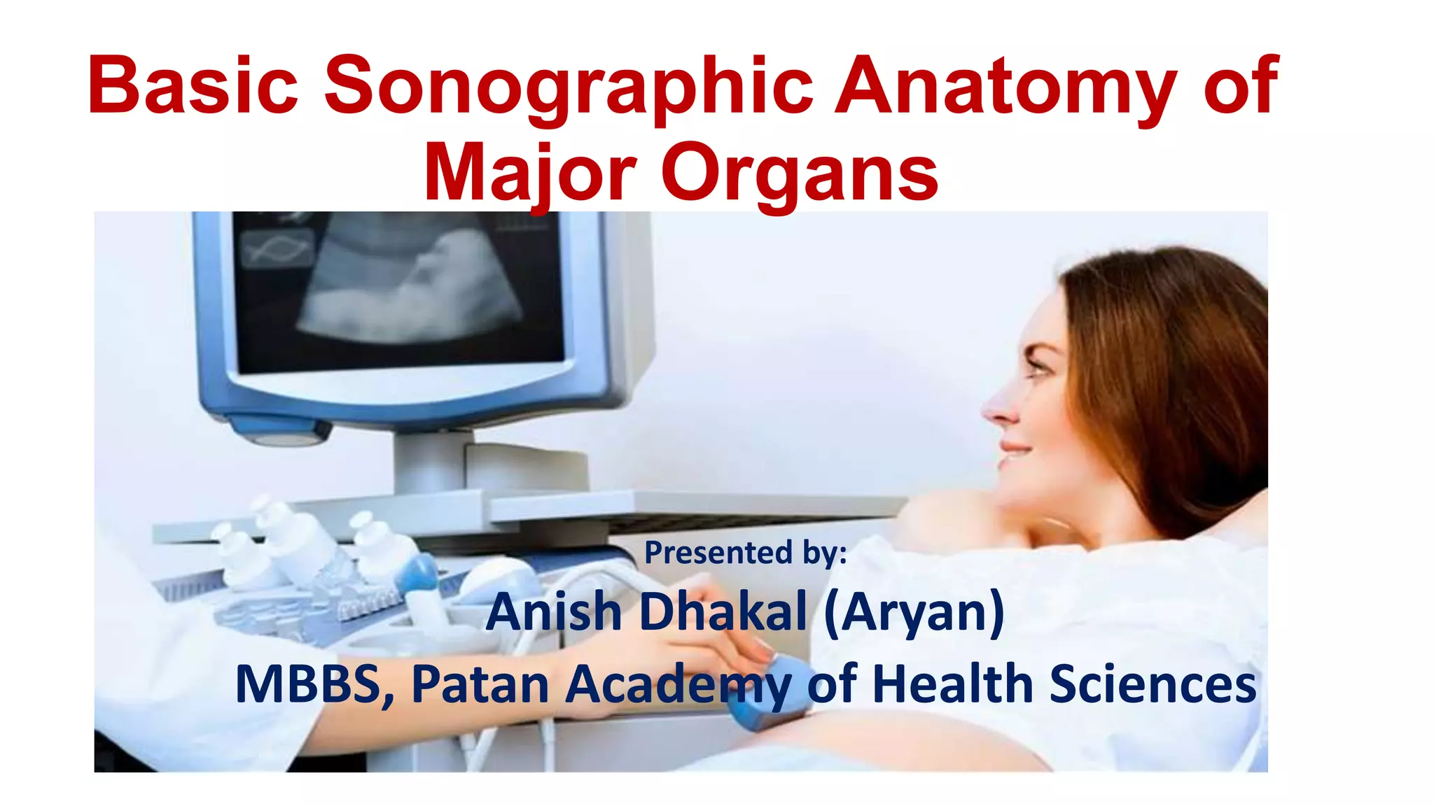 Ultrasound Normal Anatomy of Major Organs | PPTX | Pregnancy ...