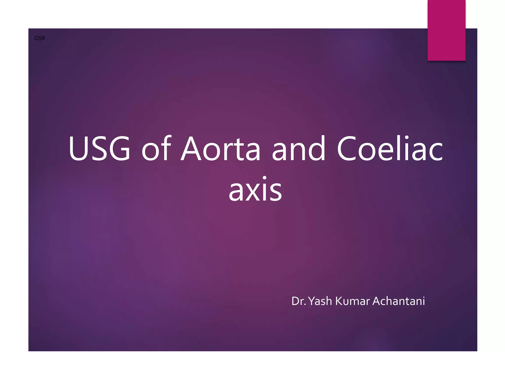 USG of Aorta and Coeliac axis | PPTX