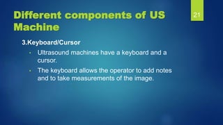 Ultrasound Machine-A Revolution In Medical Imaging | PPTX