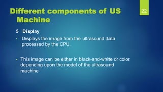 Ultrasound Machine-A Revolution In Medical Imaging | PPTX