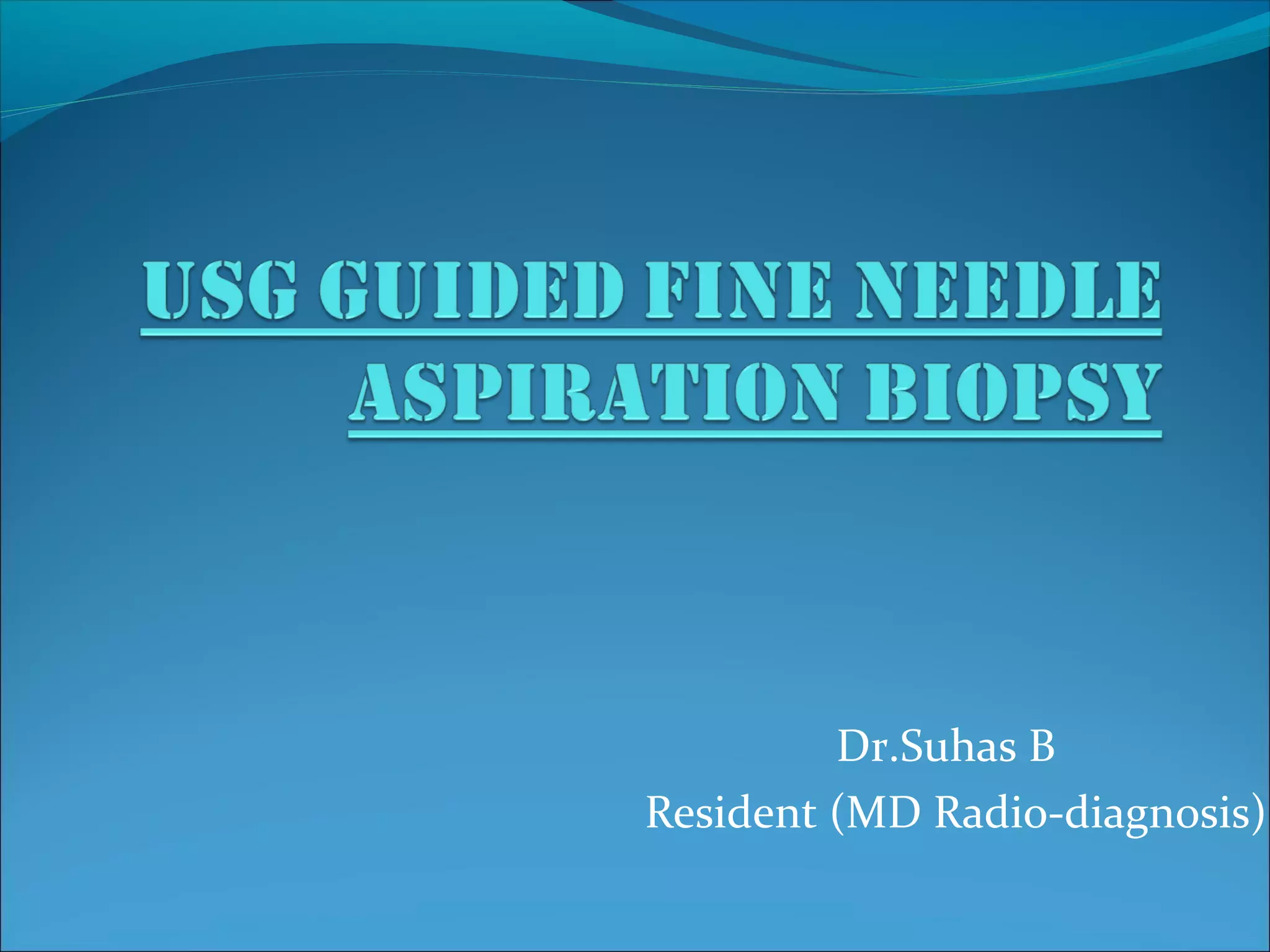 Usg guided FNA biopsy | PPT
