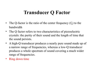 USG PHYSICS. Probes.piezoelectric effect. Tranducer q factor. | PPTX