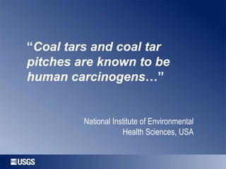 Coal Tar Based Pavement Sealcoat: Health and Environmental Overview | PPTX