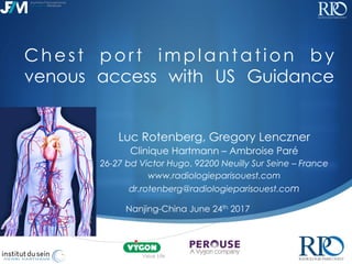 Luc Rotenberg, Gregory Lenczner ULTRASOUND GUIDED VENOUS ACCESS CHEST ...