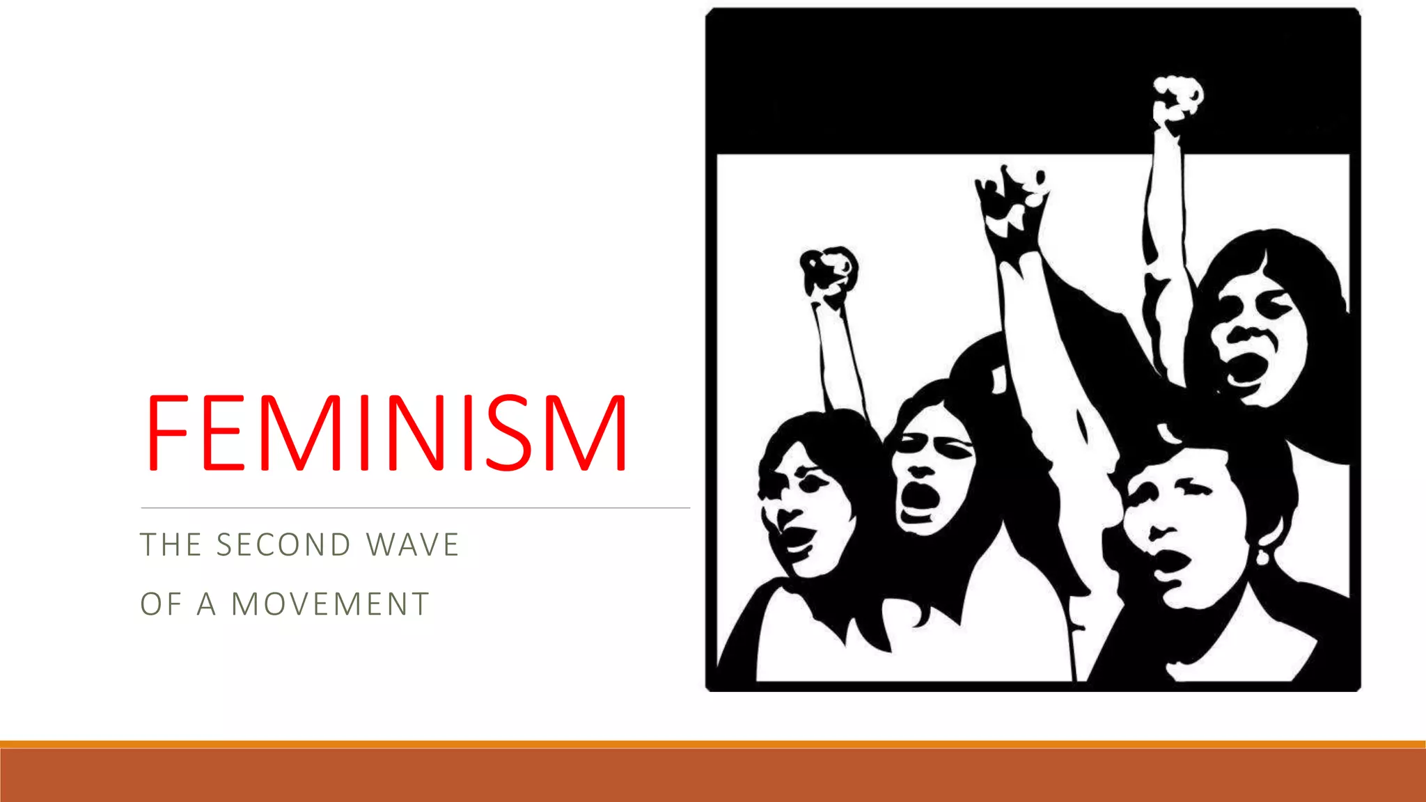 Feminism - Second Wave Of A Movement | PPTX
