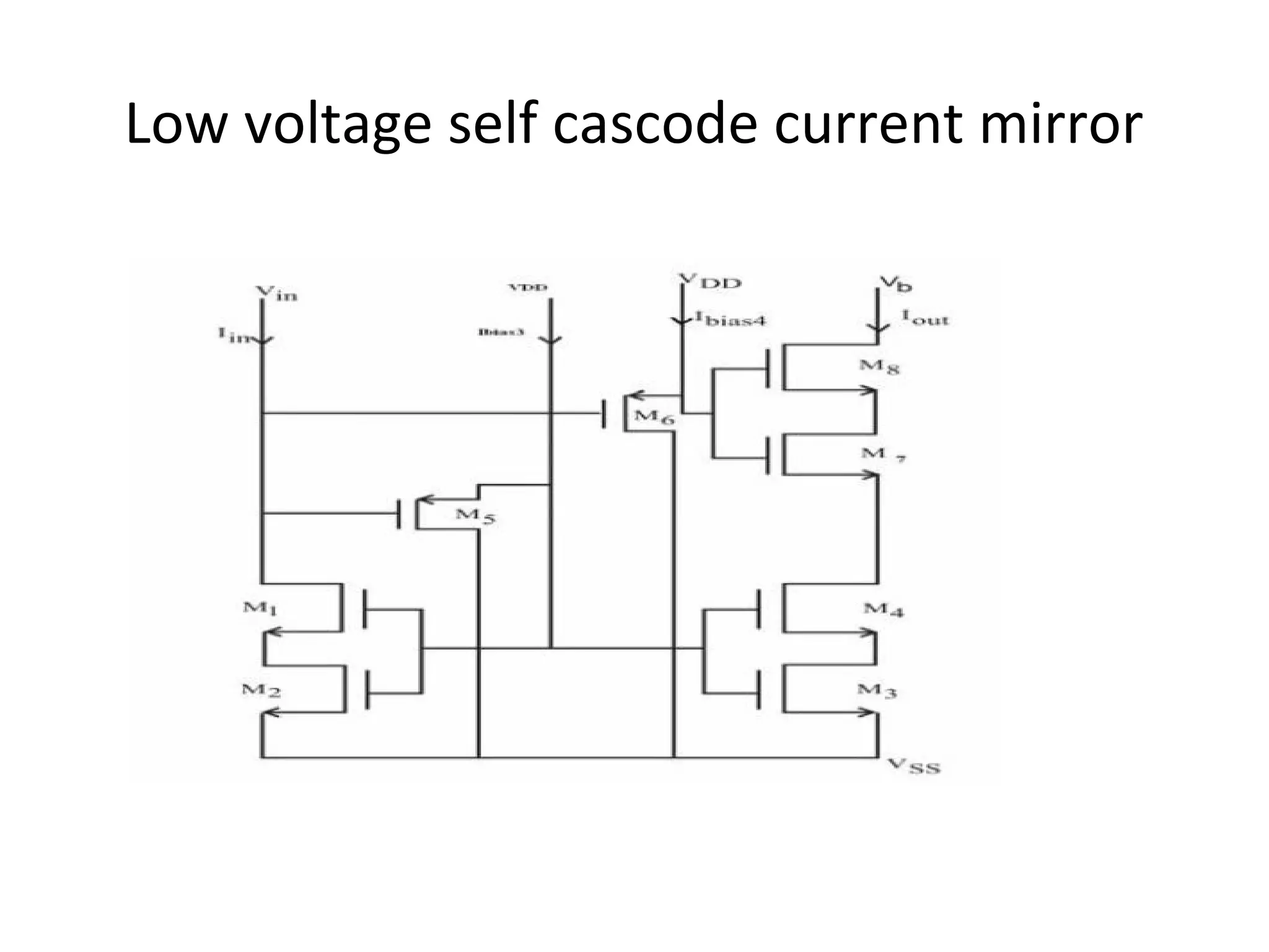 Design of optimum self cascode low voltage current mirror | PPT