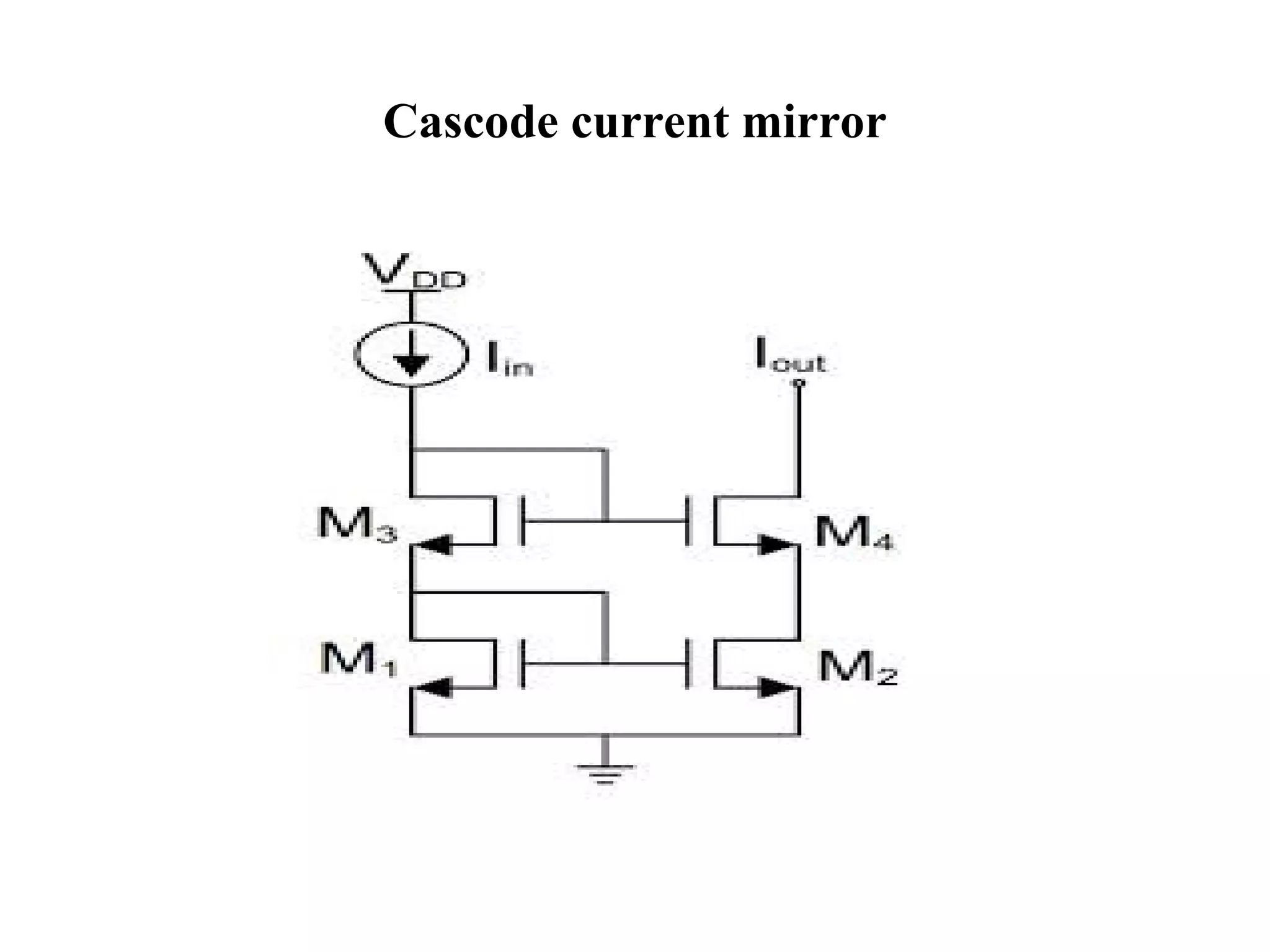 Design of optimum self cascode low voltage current mirror | PPT