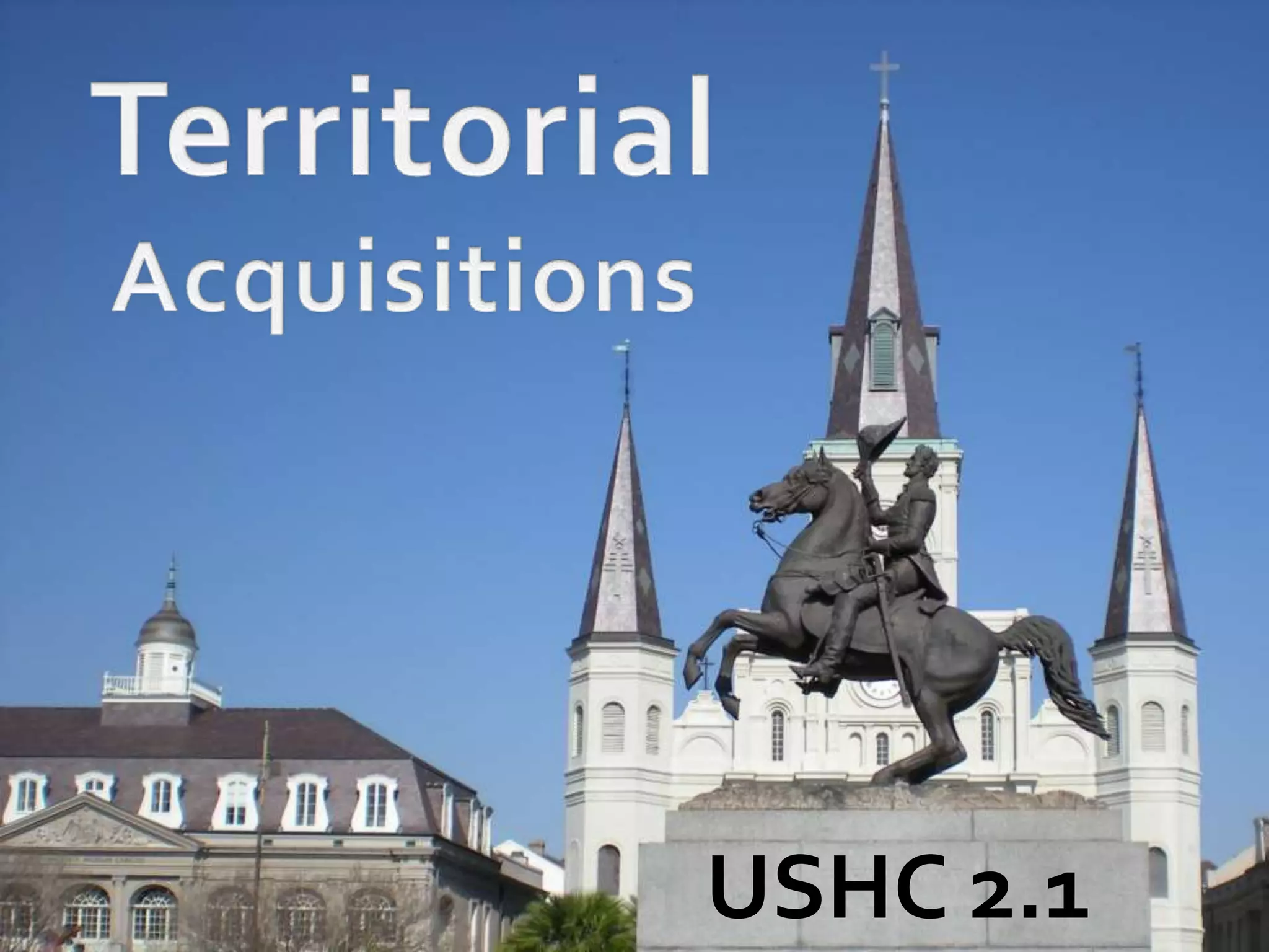 Territorial Acquisitions (USHC 2.1) | PPTX
