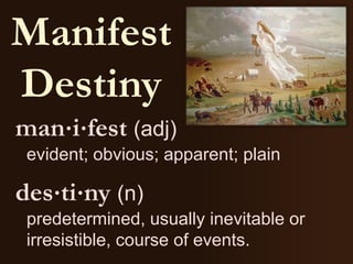 Manifest Destiny, Monroe Doctrine, and Mexican War (USHC 2.2) | PPT