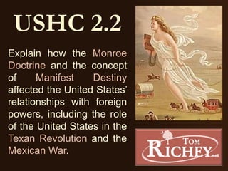 Manifest Destiny, Monroe Doctrine, and Mexican War (USHC 2.2) | PPT