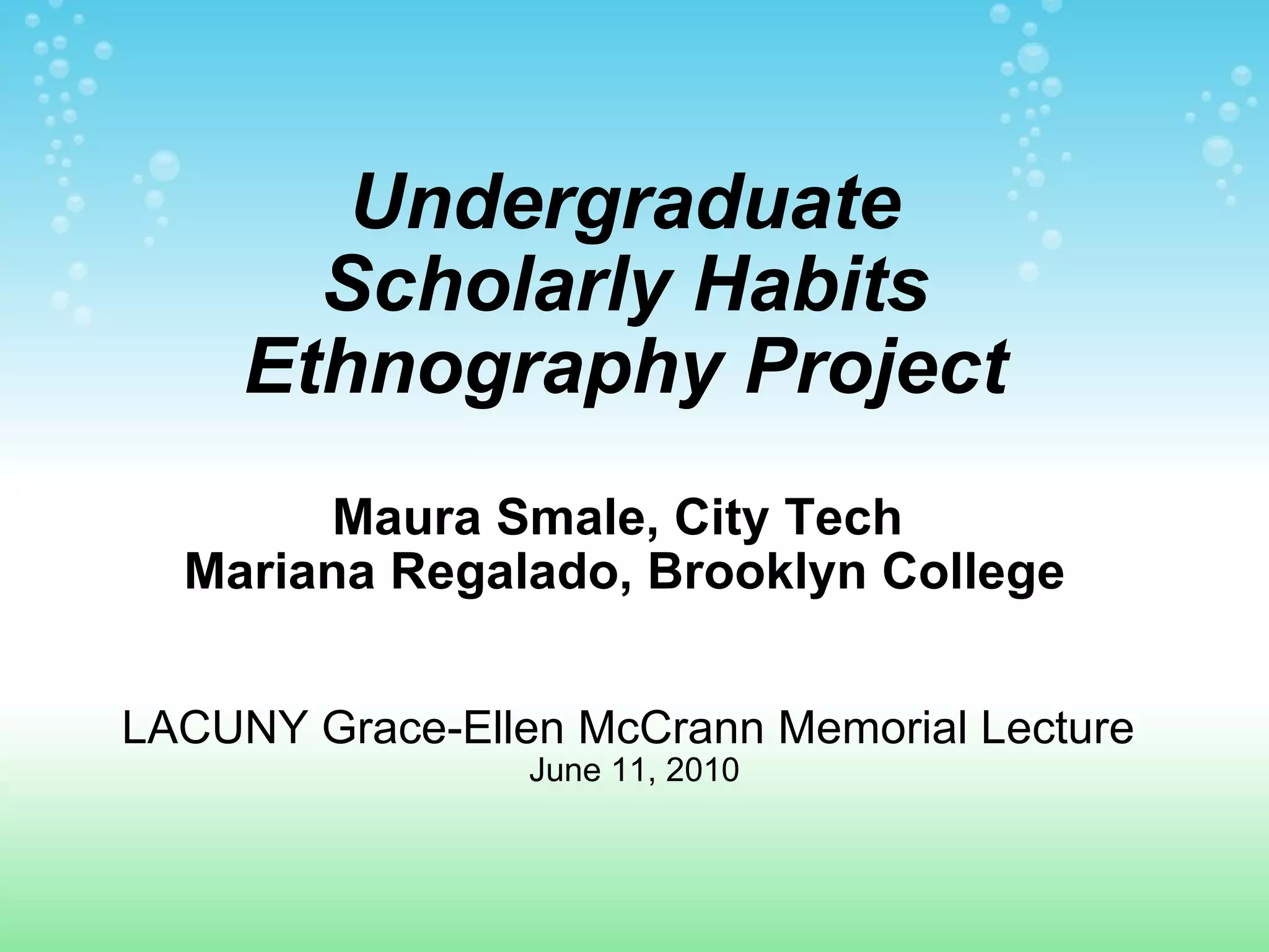 Undergraduate Scholarly Habits Ethnography Project | PPT