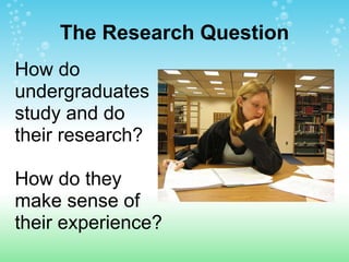 Undergraduate Scholarly Habits Ethnography Project | PPT