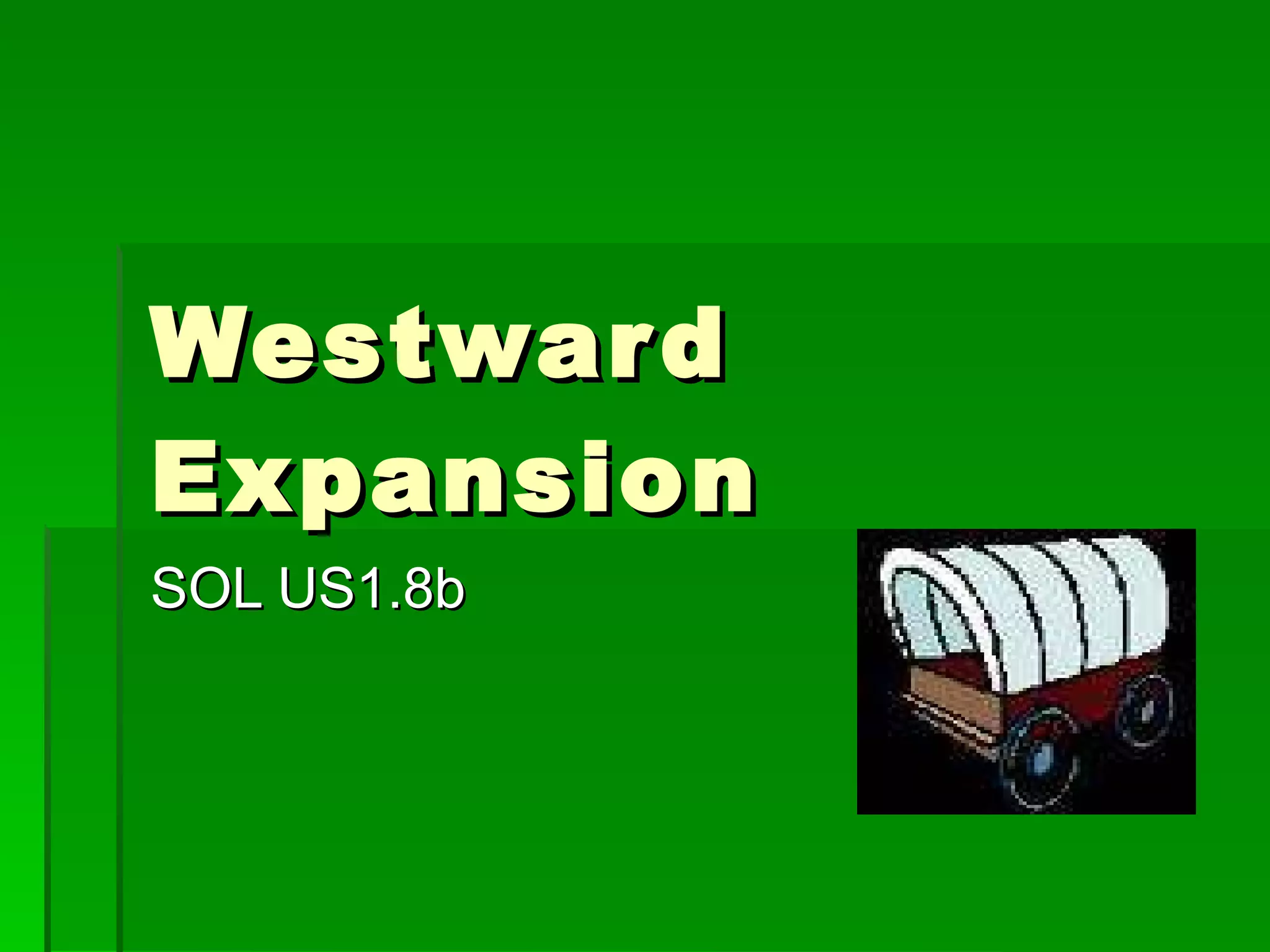 Usi.8b factors influencing westward movement | PPT
