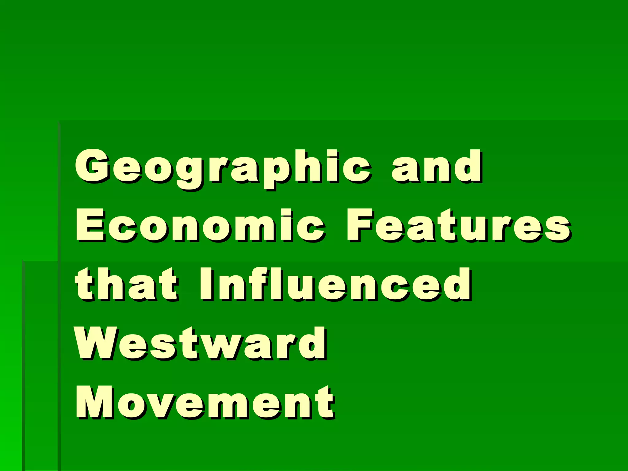 Usi.8b factors influencing westward movement | PPT