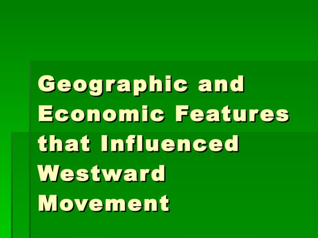 Usi.8b factors influencing westward movement | PPT