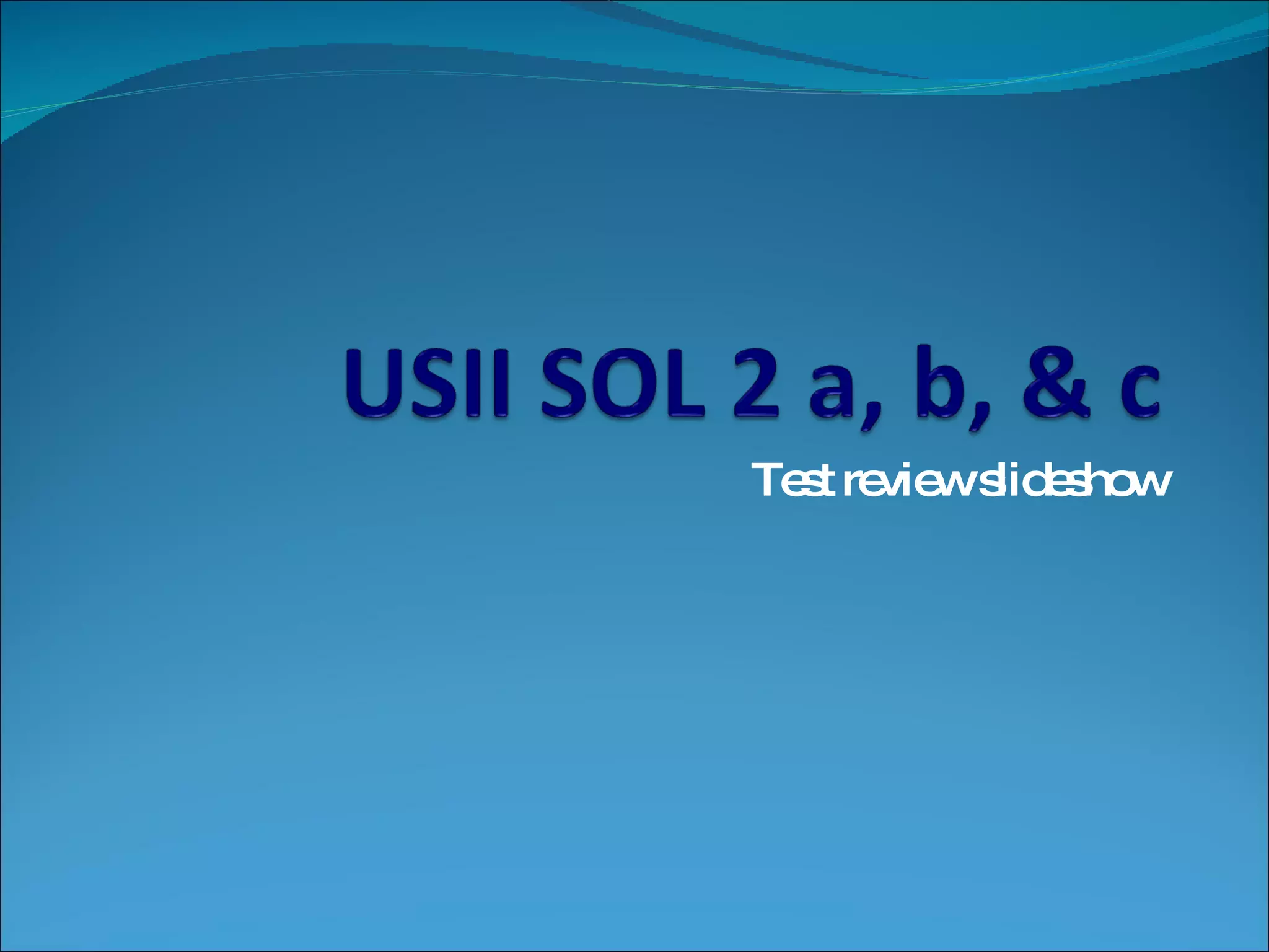 Usii Sol 2a, B, C Test Review | PPT