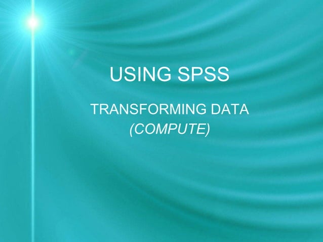 Using Spss Transforming Variable - Compute | PPT