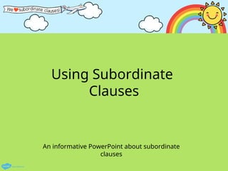 Using-subordinate-clauses-teaching-PowerPoint.ppt