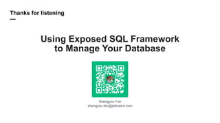 Using the Exposed SQL Framework to Manage Your Database | PPT