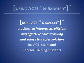 Using ACT! & Sandler | PPSX