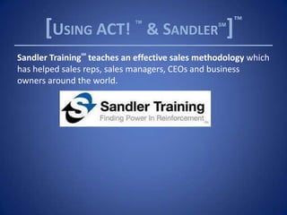 Using ACT! & Sandler | PPSX