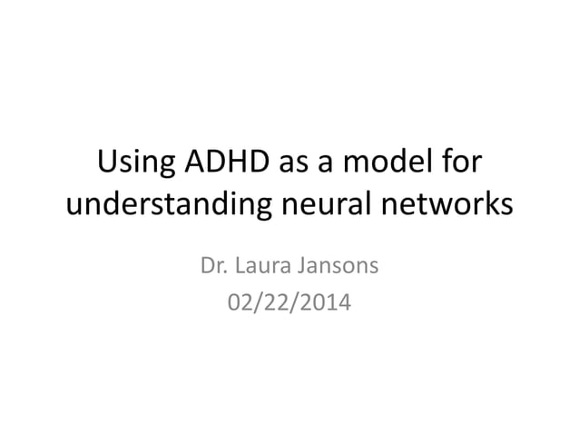ADHD as a model for understanding neural network dynamics | PPTX