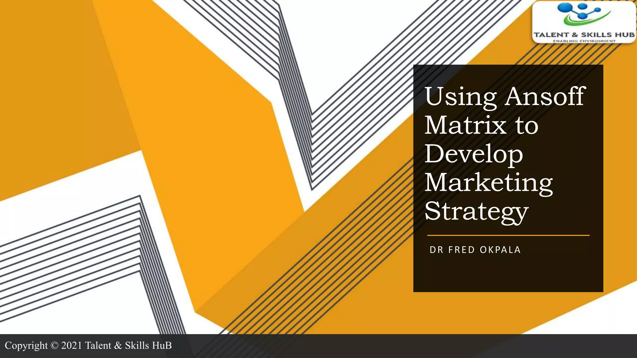 Using Ansoff Matrix to Develop Marketing Strategy | PPTX