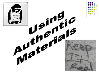 Using authentic materials | PPSX