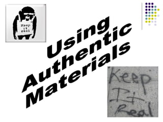 Using Authentic Materials | PPT