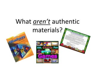 Using authentic materials in ELT | PPTX