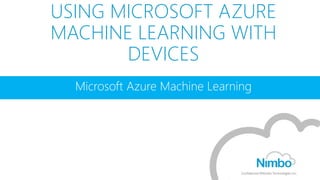 Using Azure Machine Learning to Detect Patterns in Data from Devices | PPTX