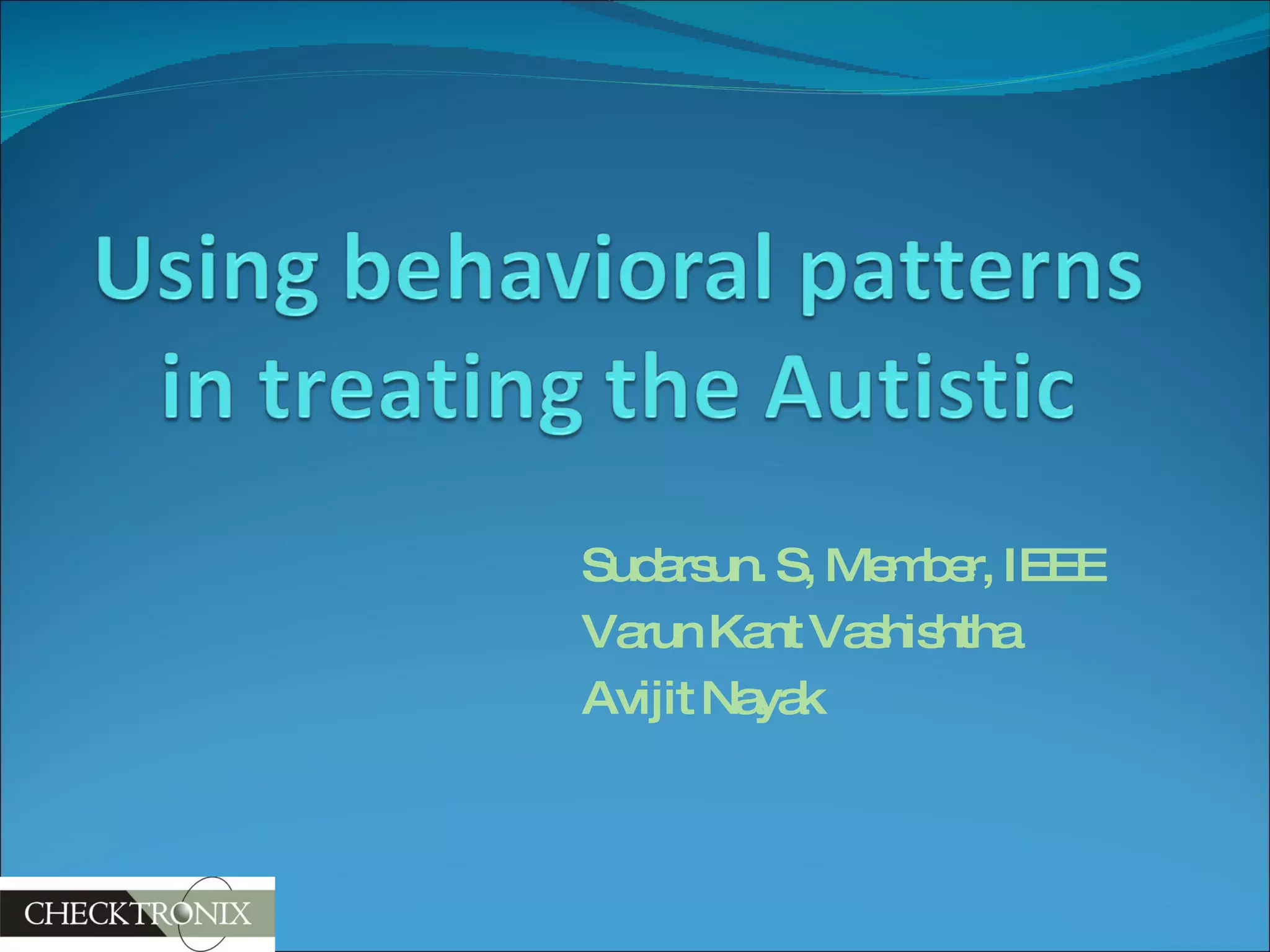 Using Behavioral Patterns In Treating Autistic | PPT