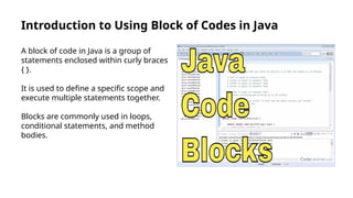 Using Block Of Codes In Java.pptx that can be used in java | PPTX