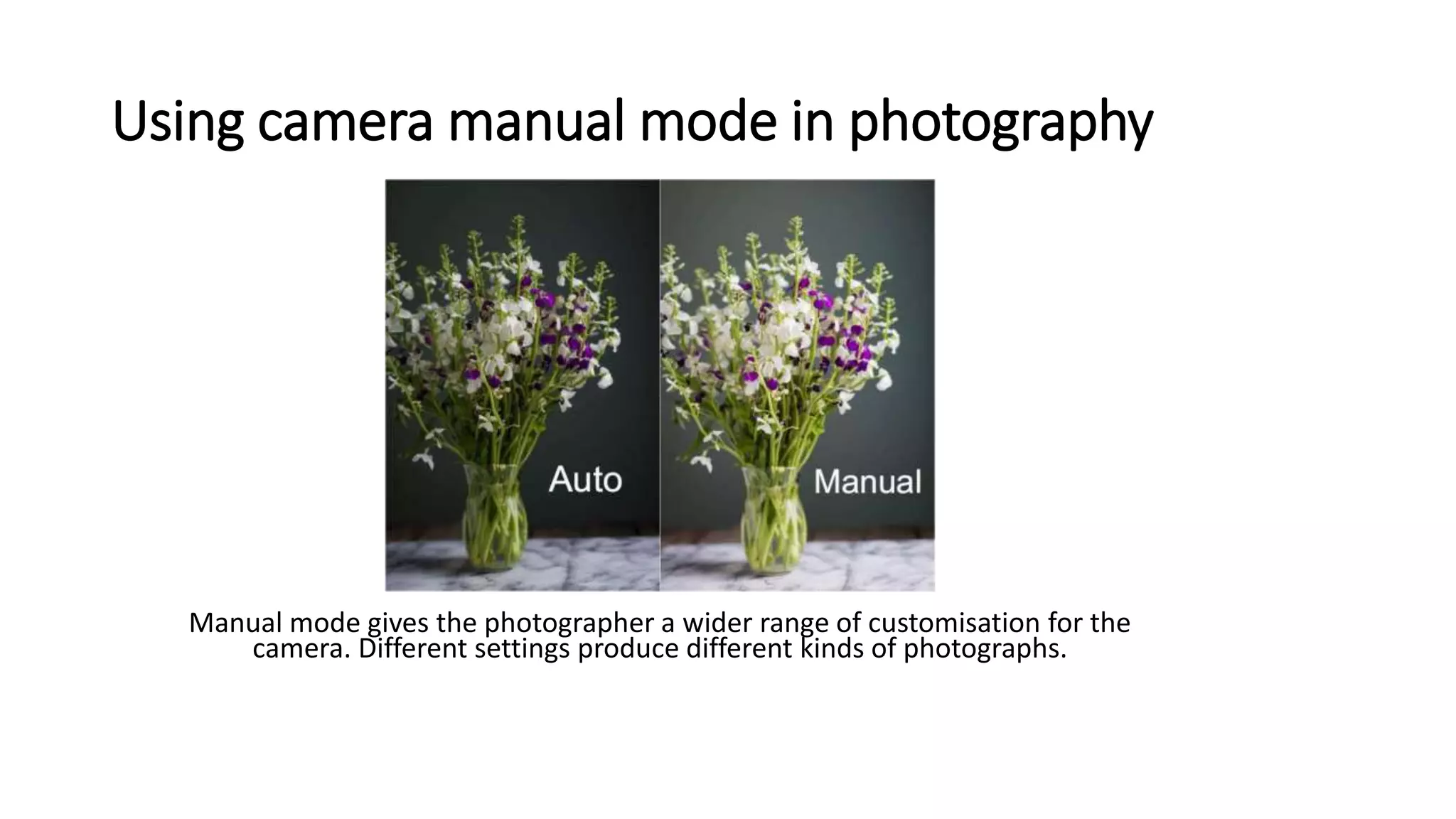 Using camera manual mode in photography | PPT