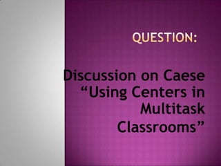Using centers in multitask classroom. | PPT