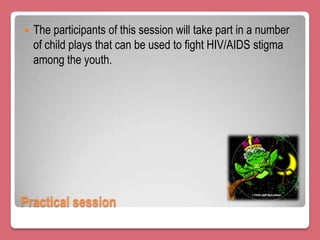 Using child games to deal with hiv stigma nope | PPT