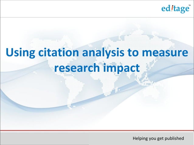 Using Citation Analysis to Measure Research Impact | PPT