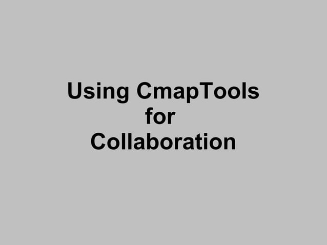 Using Cmap Tools | PPT | Computing | Technology & Computing