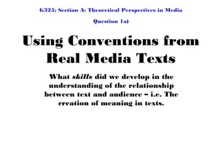 Using conventions from real media text. | PPT